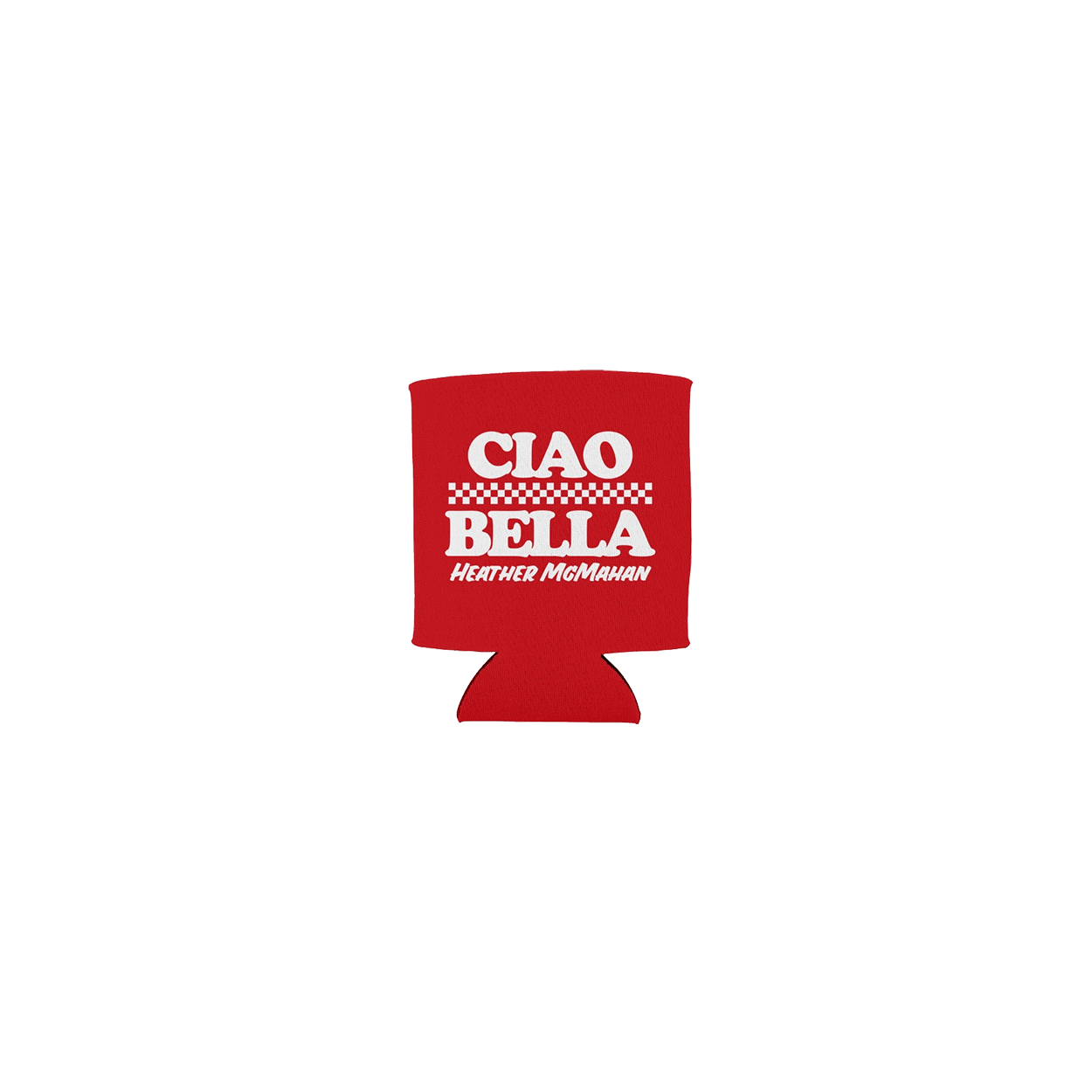 Ciao Bella Koozie – Heather McMahan